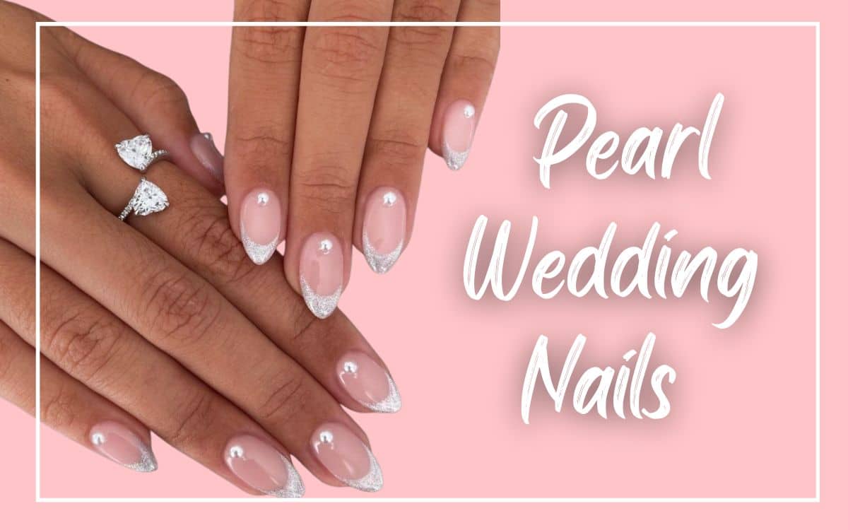 50 Pearl Nail Ideas for a Timeless Bridal Look!